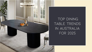 Top Dining Table Trends in Australia for 2025 – Divano Furniture