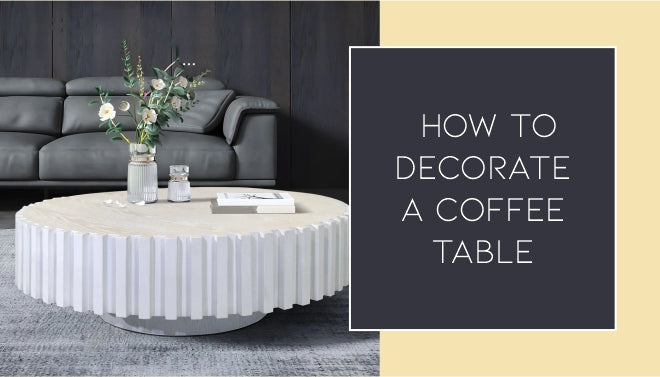 How to Decorate a Coffee Table – Divano Furniture